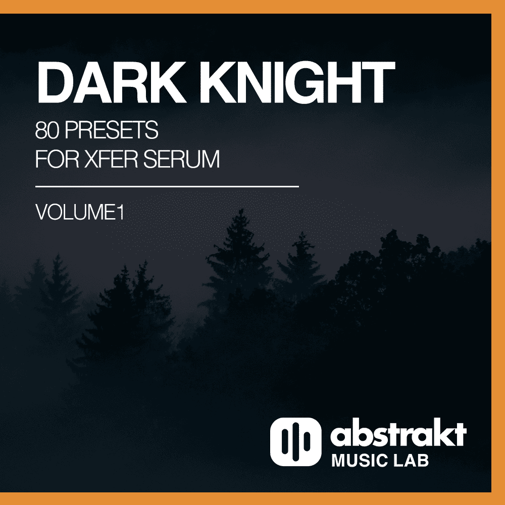 Dark Knight - Serum Presets | Abstrakt Music Lab